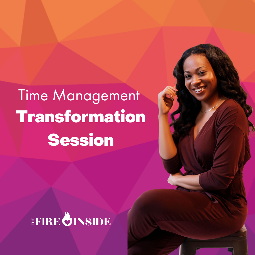 Time Management Transformation Sessions - 60 mins - The Fire Inside